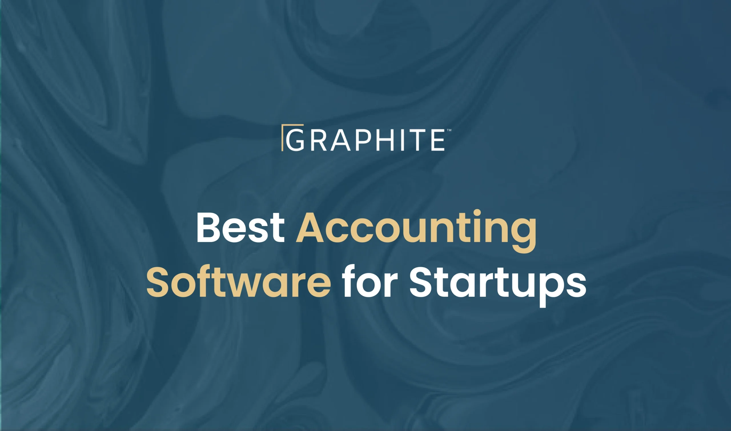 Best Accounting Software for Startups | Graphite Financial